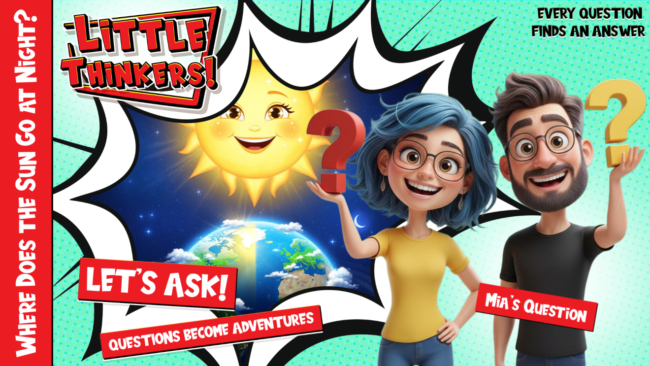 Where Does the Sun Go at Night? | Let's Ask! | Little Thinkers!
