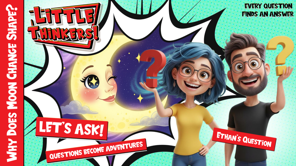 Why Does Moon Change Shape? | Let's Ask! | Little Thinkers!
